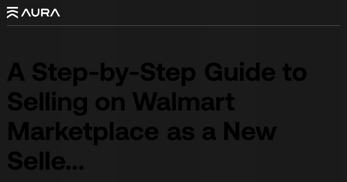 How to Sell on Walmart Marketplace (Step-by-Step 2026)