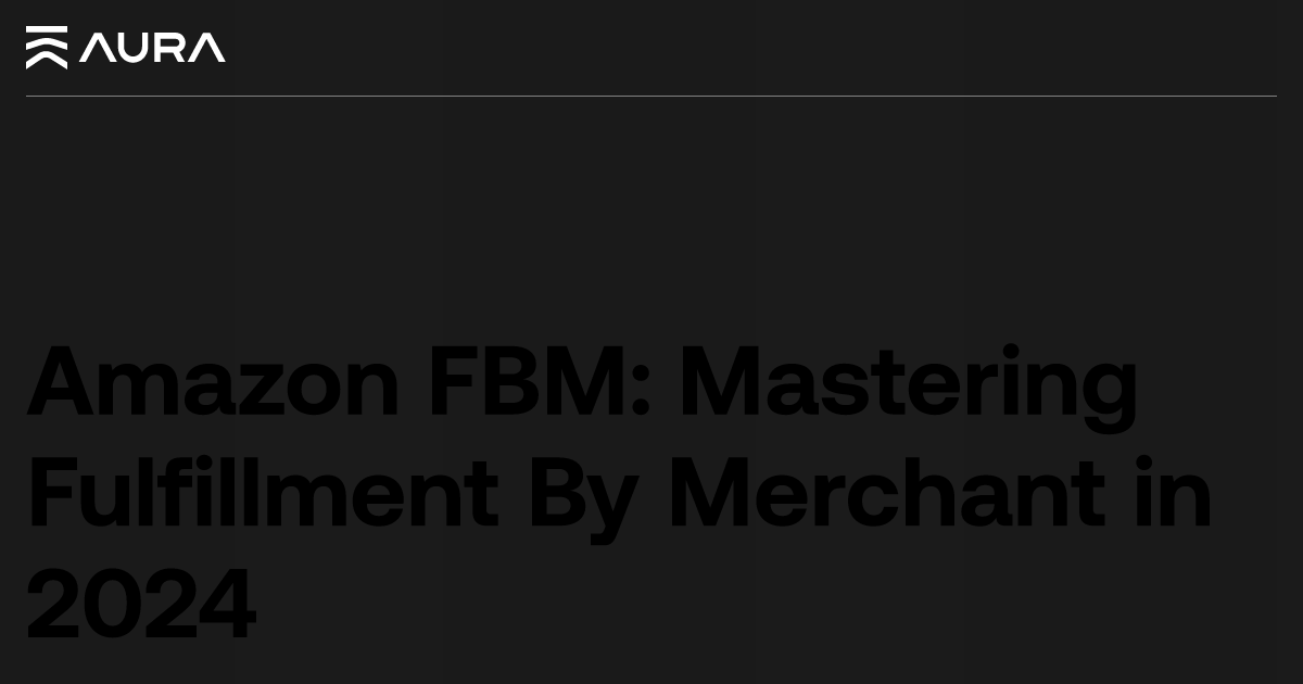 Amazon FBM Strategies 2024: Optimize Your Seller Performance