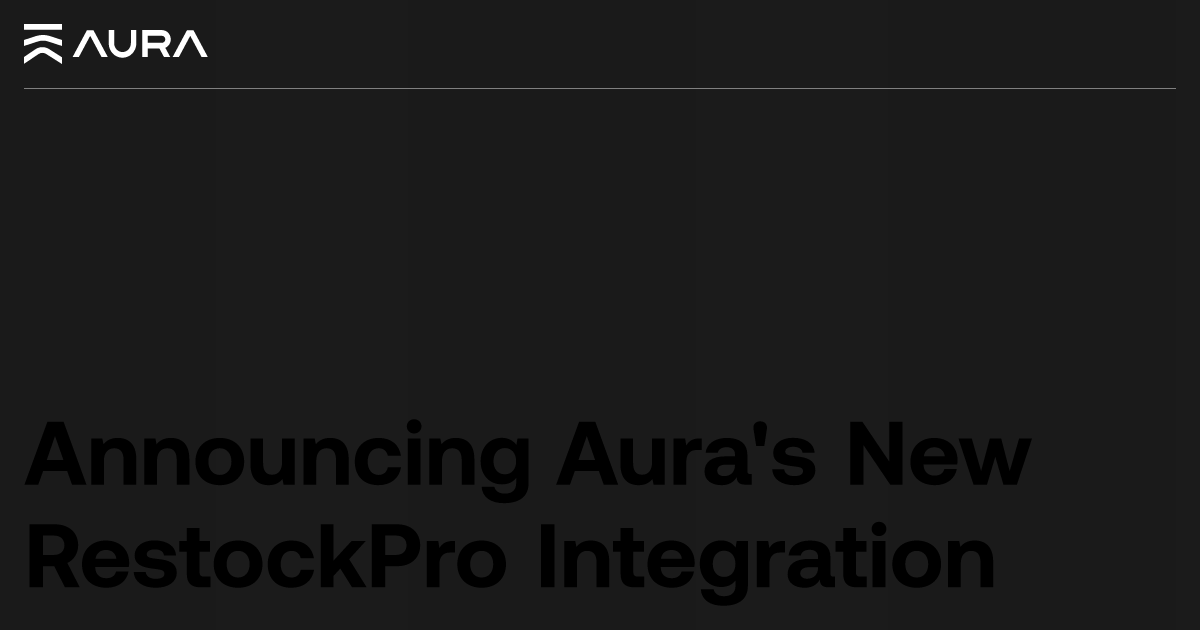 Announcing Aura's New RestockPro Integration