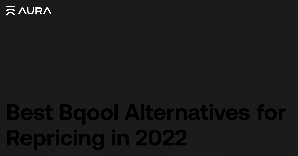 The Best Bqool Alternatives for Repricing (Updated 2022)
