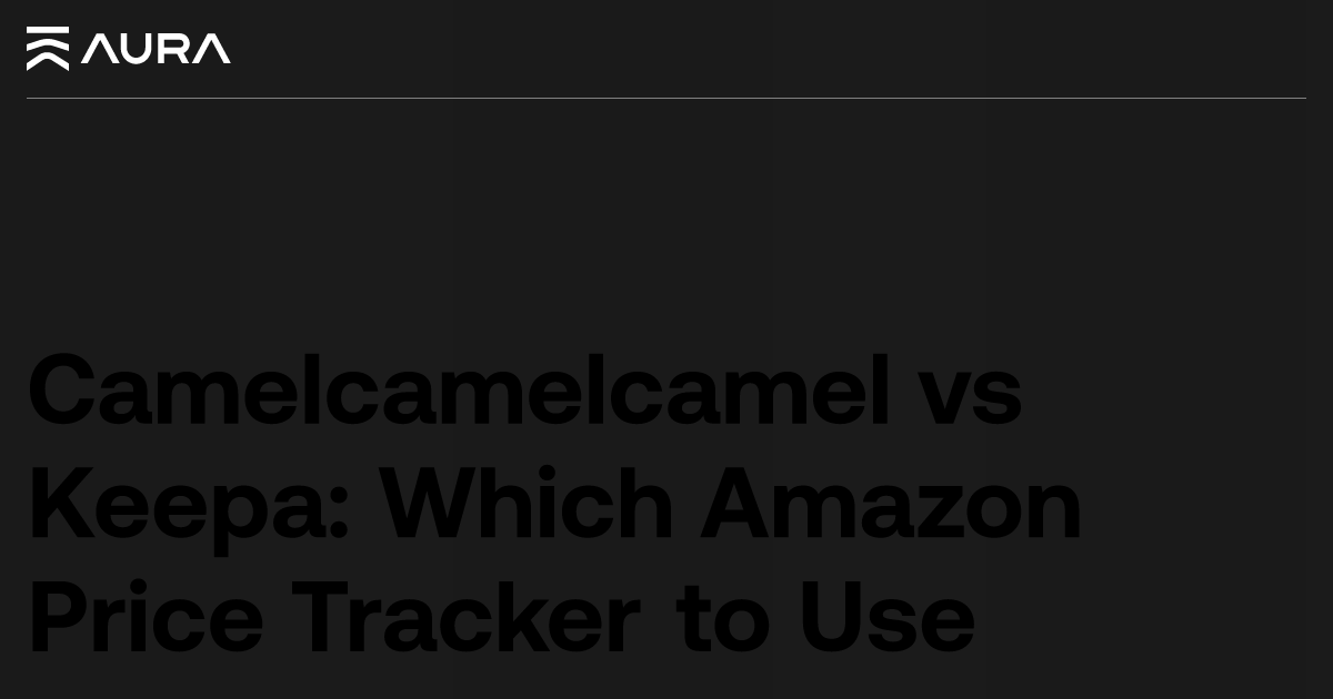 CamelCamelCamel vs Keepa: Which Amazon Price Tracker Is Right for You?