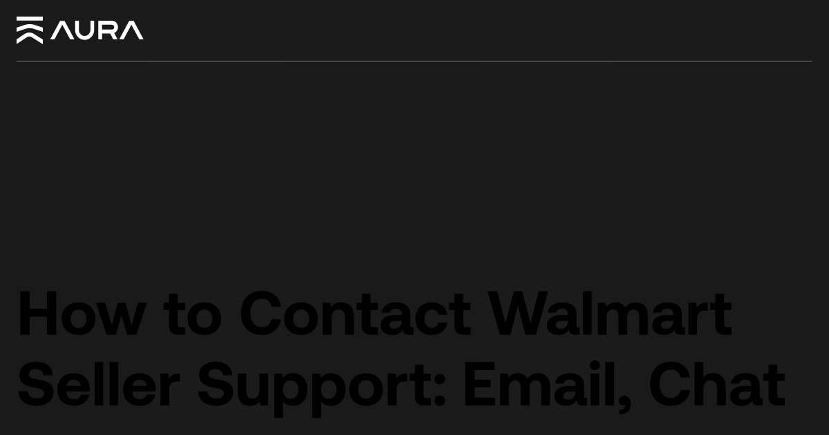 How to Contact Walmart Seller Support (2026 Guide)