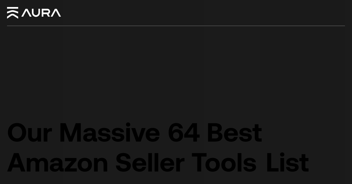 The 64 Best Amazon Seller Tools (Updated 2021)