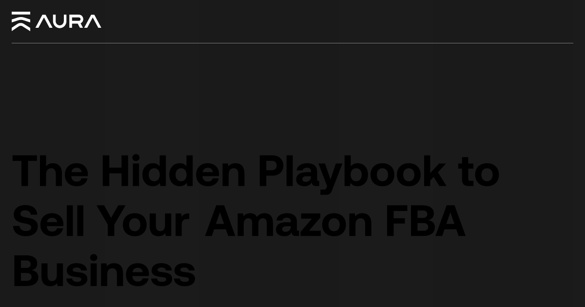 The Ultimate Guide to Sell Amazon FBA Business for Top Dollar