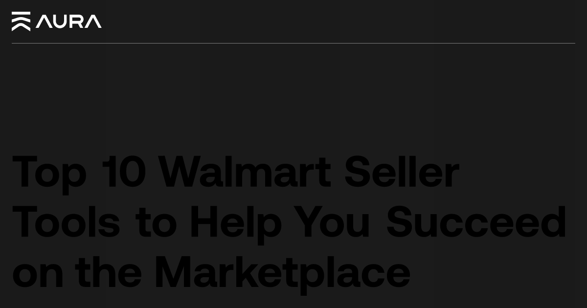 Top 10 Walmart Seller Tools To Help You Succeed on the Marketplace