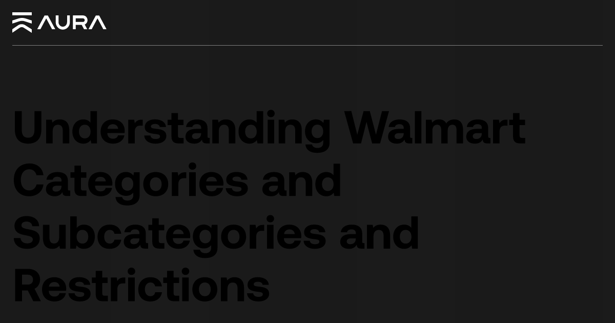 A Seller's Guide to Walmart Product Categories and Restrictions