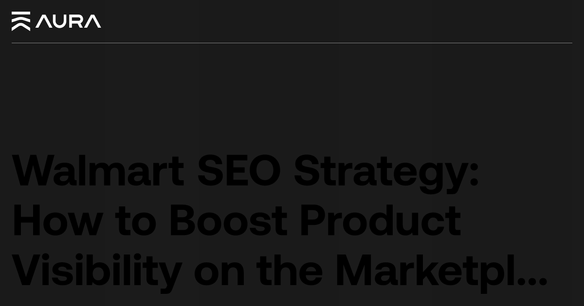 Mastering Walmart SEO: Essential Tips for Boosting Product Visibility